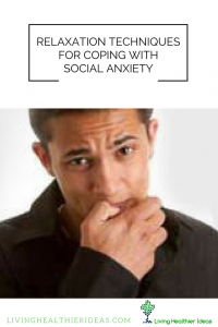 Relaxation techniques for coping with social anxiety
